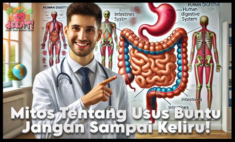 Mitos Tentang Usus Buntu, Jangan Sampai Keliru!