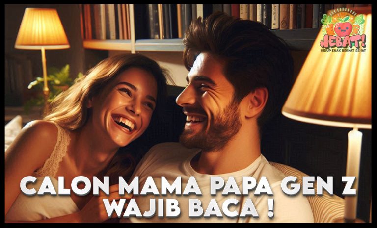 Mama Papa Gen Z yang Belum Punya Momongan, Wajib Baca!
